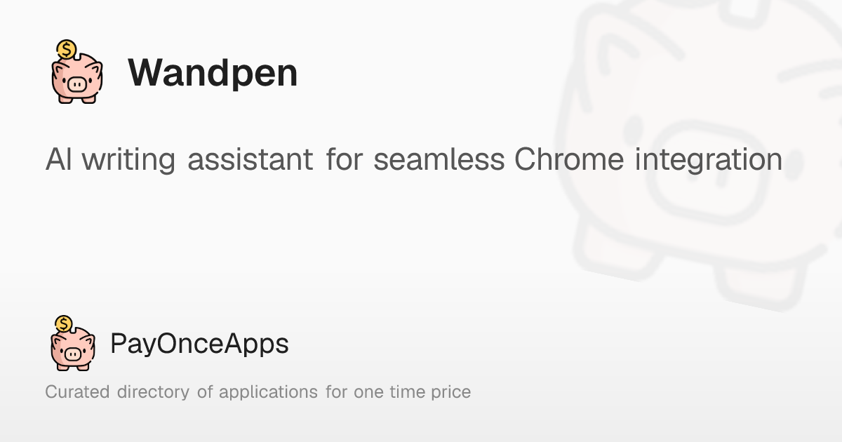 Wandpen: AI writing assistant for seamless Chrome integration – PayOnceApps