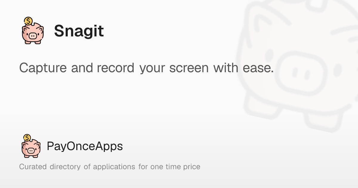 Snagit: Capture and record your screen with ease. – PayOnceApps