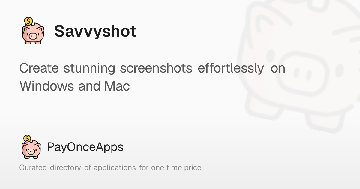 Savvyshot: Create stunning screenshots effortlessly on Windows and Mac ...
