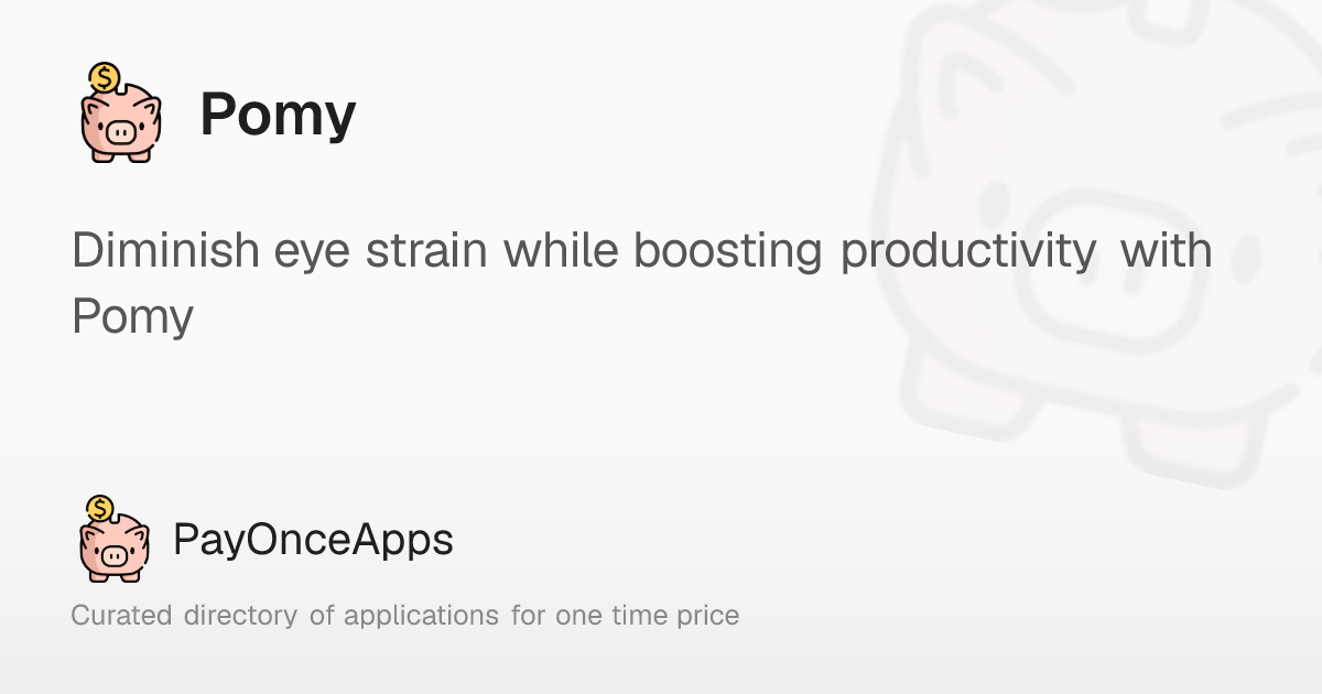 Pomy: Diminish eye strain while boosting productivity with Pomy ...
