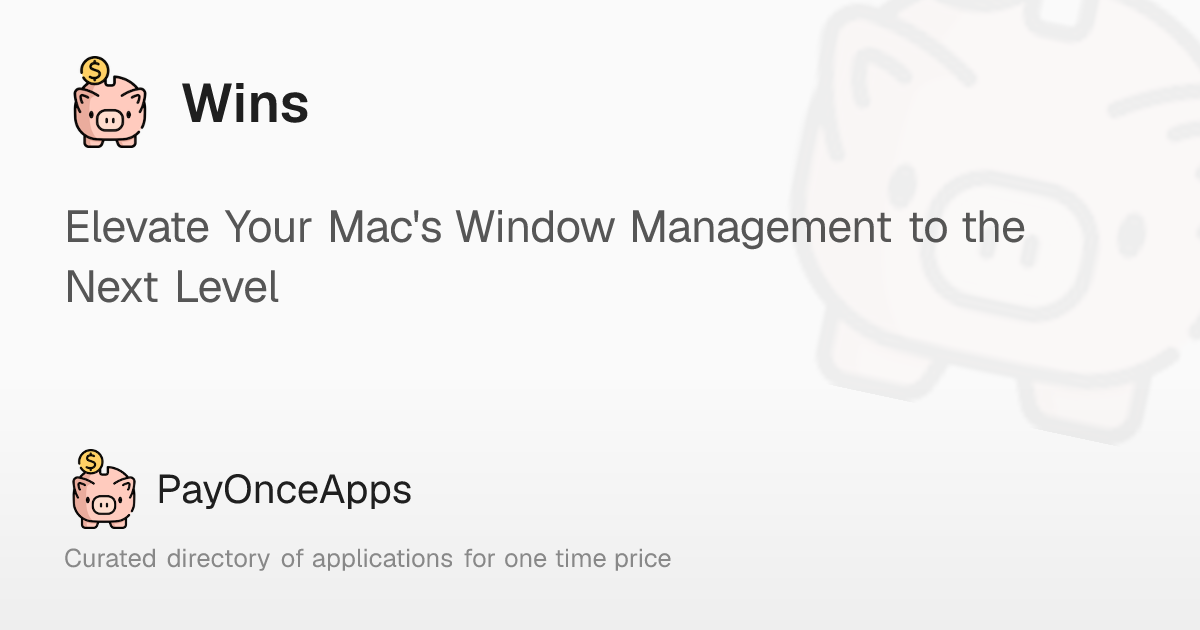 Wins: Elevate Your Mac's Window Management to the Next Level – PayOnceApps