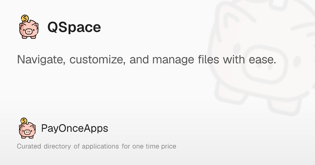 QSpace: Navigate, customize, and manage files with ease. – PayOnceApps