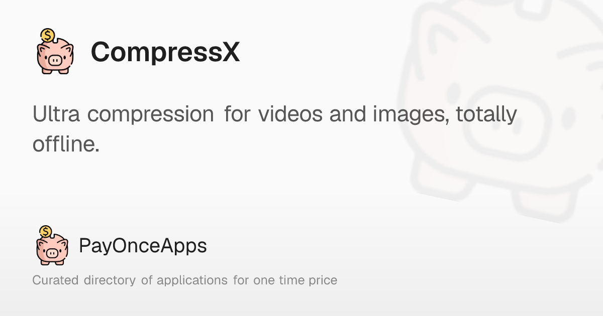CompressX: Ultra compression for videos and images, totally offline ...