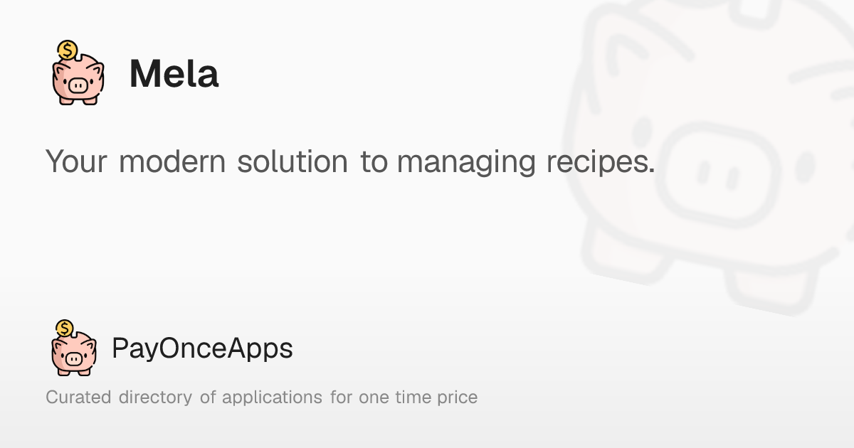 Mela: Your modern solution to managing recipes. – PayOnceApps