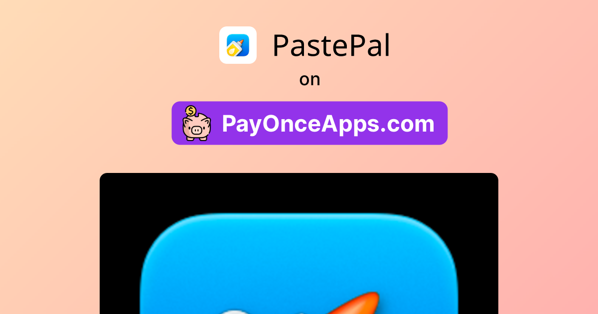 PastePal - Manage your clipboard in the most efficient way.